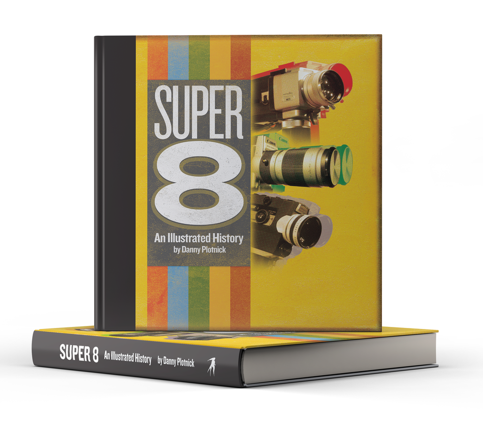Super 8: An Illustrated History by Danny Plotnick – Pro8mm